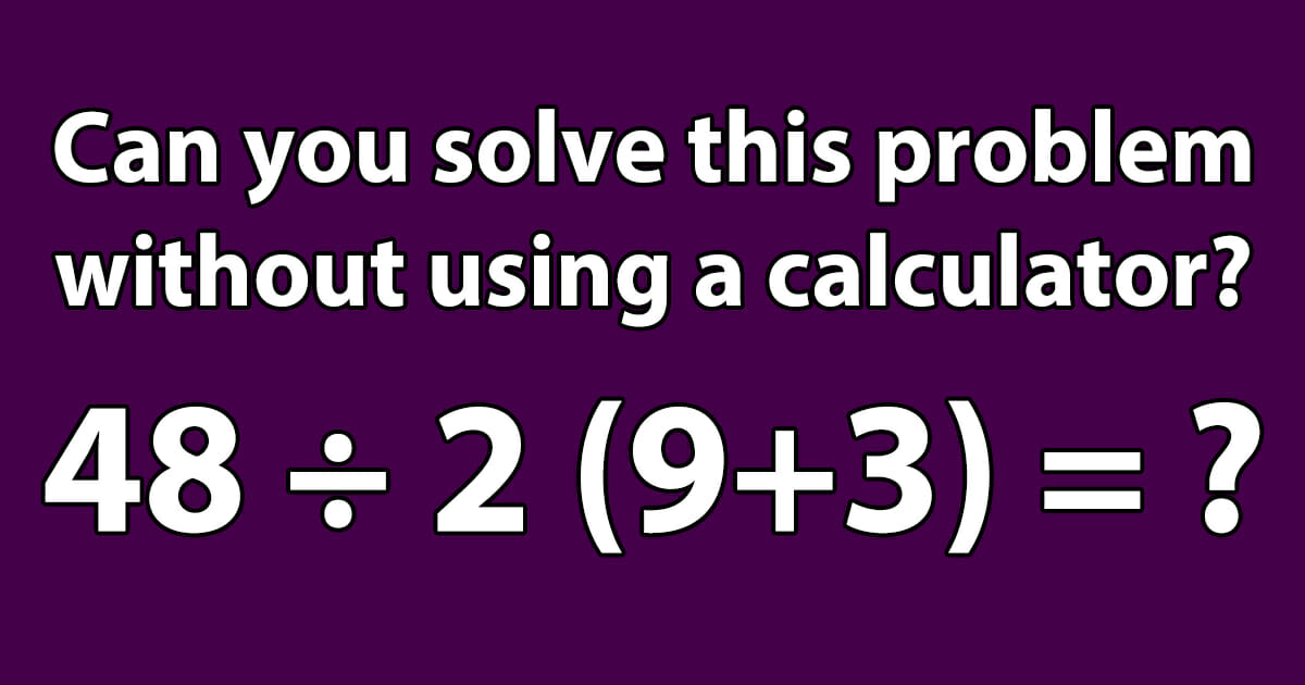 Back to school: Solve this math problem without using a calculator ...